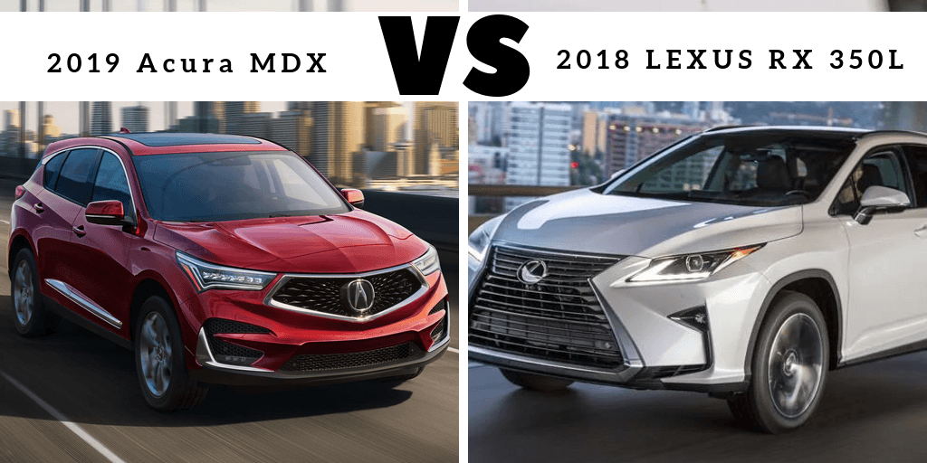 Compare the 2019 Acura MDX vs 2018 Lexus RX 350L - Ed Voyles Acura