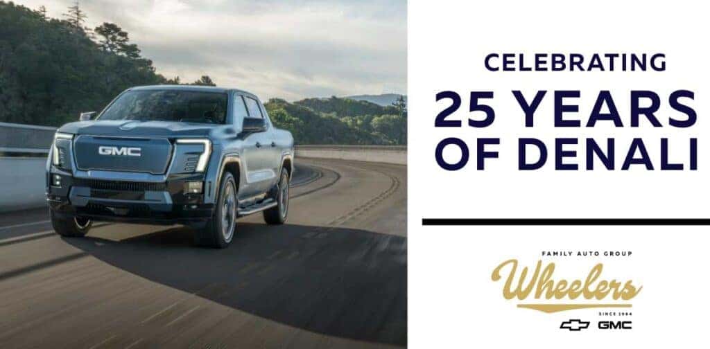 GMC and Wheelers Celebrates 25 years of Denali | Wheelers Family Auto Group